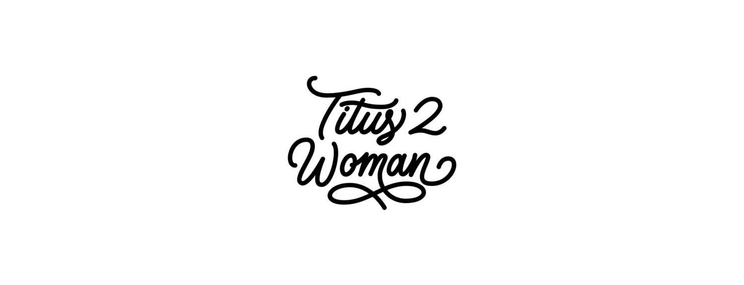 The Heart Behind Titus 2 Woman: A Story of Mentorship and Love